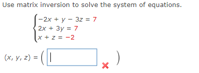 Solved Use matrix inversion to solve the system of | Chegg.com