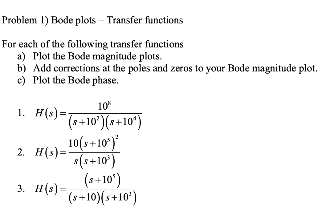 Solved Problem 1) Bode plots – Transfer functions For each | Chegg.com