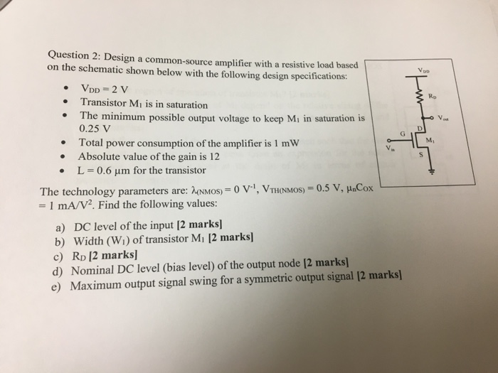 Solved Question 2: Design a common-source amplifier with a | Chegg.com