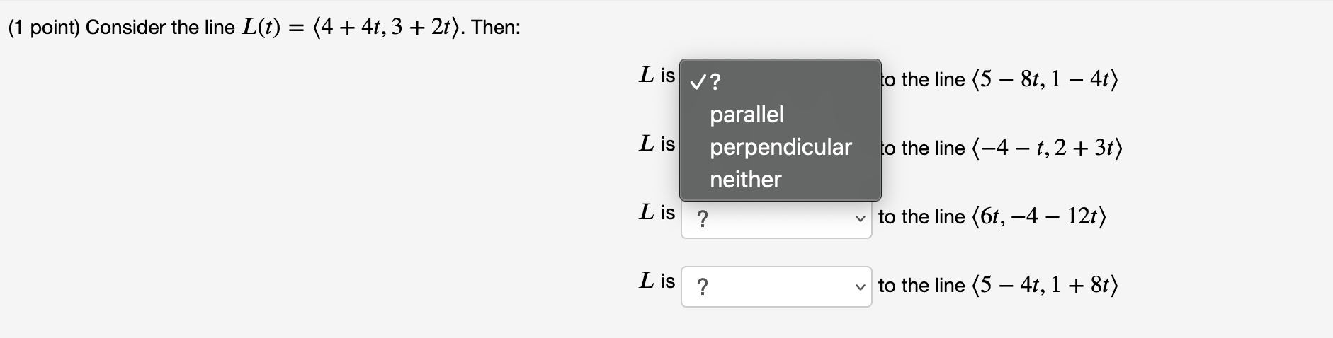Solved L(t)= 4+4t,3+2t . Then: L is to the line 5−4t,1+8t | Chegg.com
