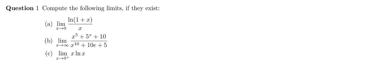 Solved Question 1 Compute the following limits, if they | Chegg.com