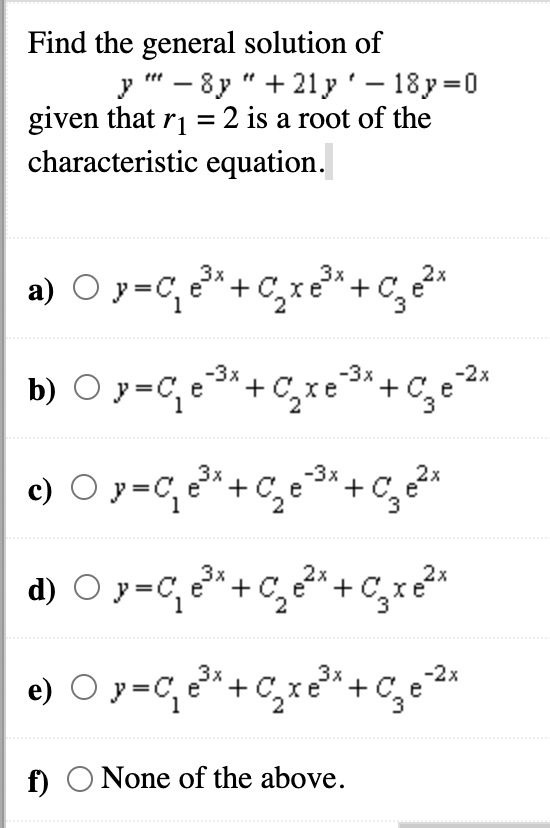 Solved Find the general solution of y′′′−8y′′+21y′−18y=0 | Chegg.com