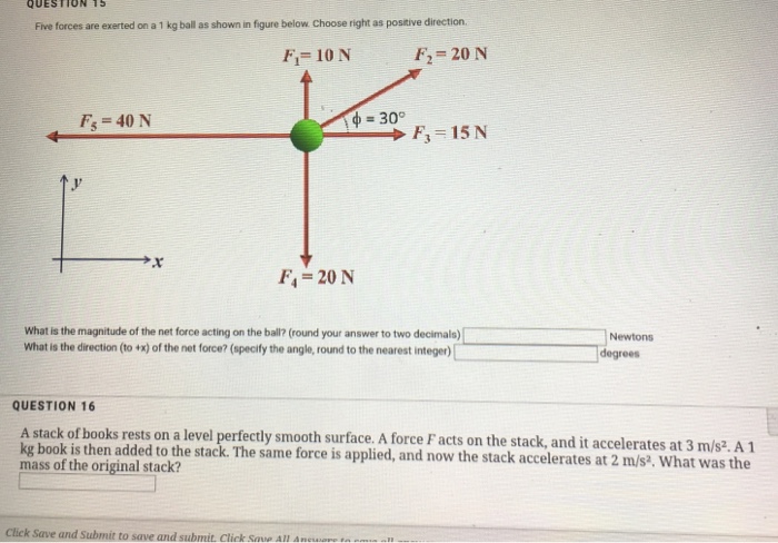Solved QUESTION 15 Five forces are exerted on a 1 kg ball as | Chegg.com