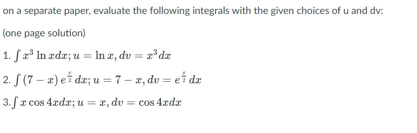 Solved on a separate paper, evaluate the following integrals | Chegg.com