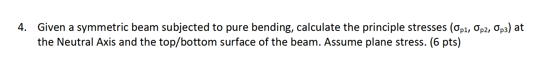 Solved 4. Given a symmetric beam subjected to pure bending, | Chegg.com