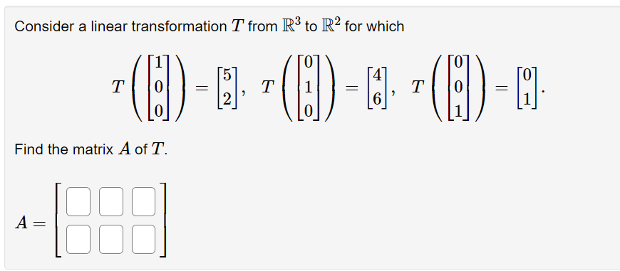 Solved Consider a linear transformation T from R3 to R2 for | Chegg.com