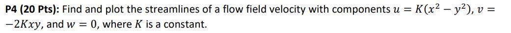Solved P4 (20 Pts): Find and plot the streamlines of a flow | Chegg.com