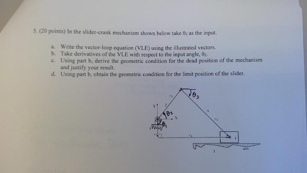 5. (20 points) In the slider-crank mechanism shown | Chegg.com