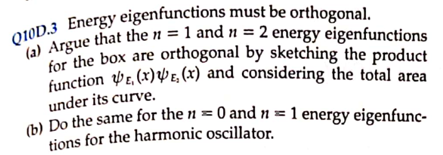 Solved Q100.3 Energy eigenfunctions must be orthogonal. (a) | Chegg.com