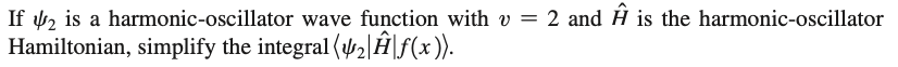 Solved If ψ2 is ﻿a harmonic-oscillator wave function with | Chegg.com