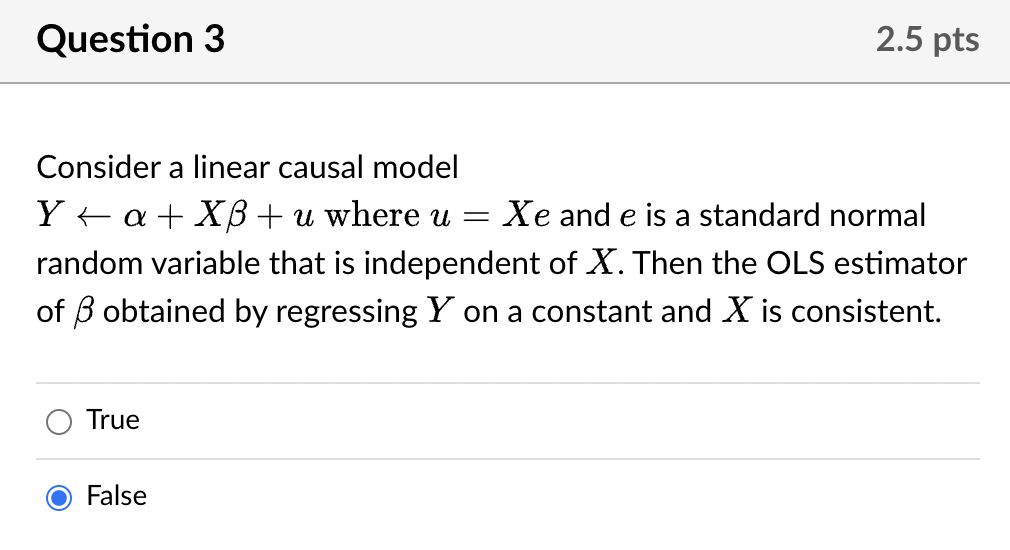 Solved Consider a linear causal model Y←α+Xβ+u where u=Xe | Chegg.com