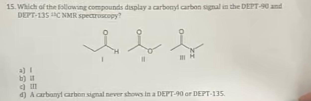Solved 15. Which of the following compounds display a | Chegg.com