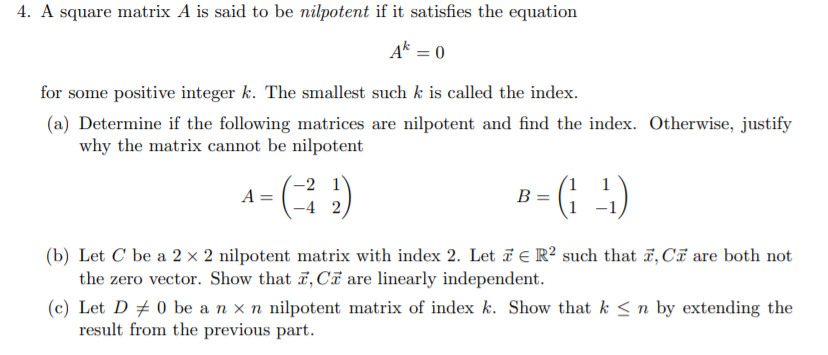 Solved 4. A square matrix A is said to be nilpotent if it | Chegg.com