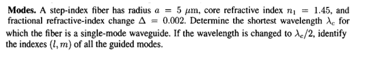 Solved Modes. A step-index fiber has radius a=5μm, core | Chegg.com