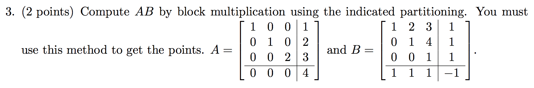Solved 3. (2 points) Compute AB by block multiplication | Chegg.com