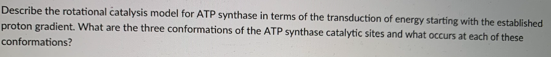 Solved Describe the rotational catalysis model for ATP | Chegg.com