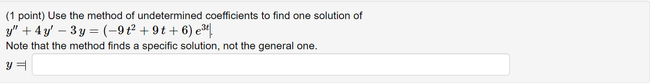 Solved (1 ﻿point) ﻿Use the method of undetermined | Chegg.com