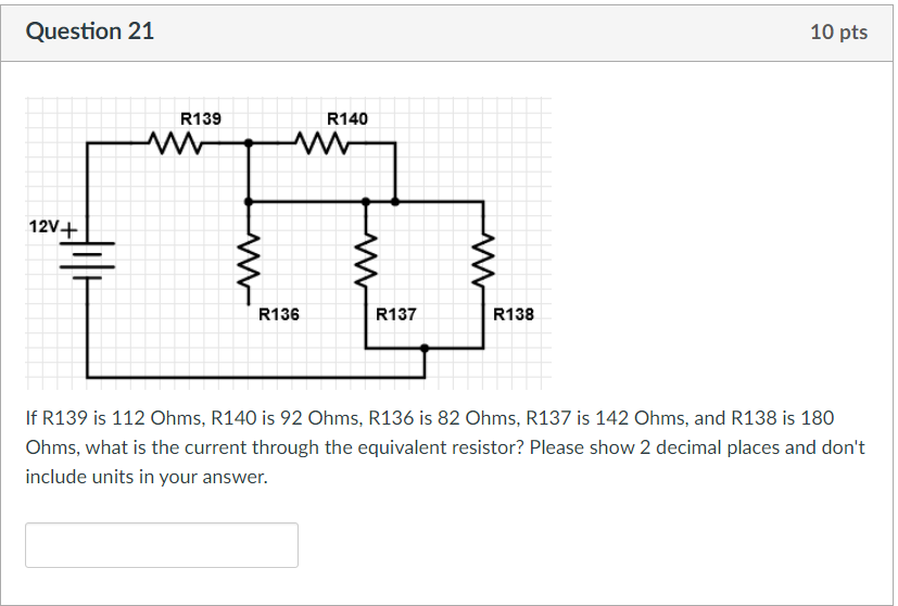 Solved Question 22 10 pts R148 R149 R150 If R148 is 10 Ohms, | Chegg.com