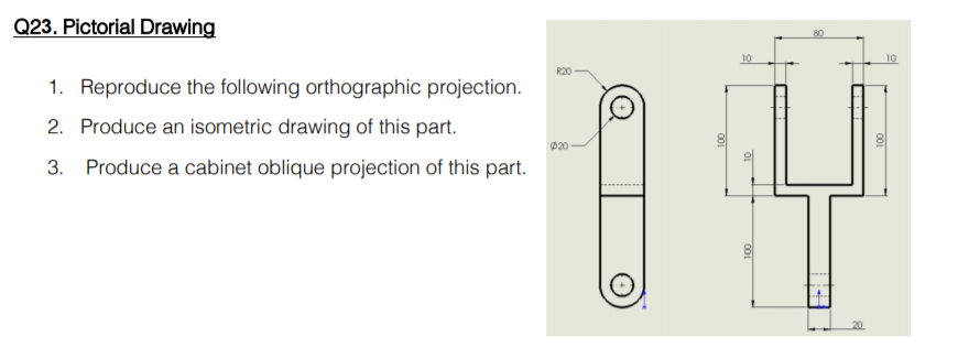 Solved Q23. Pictorial Drawing 10 10 R20 1. Reproduce the | Chegg.com
