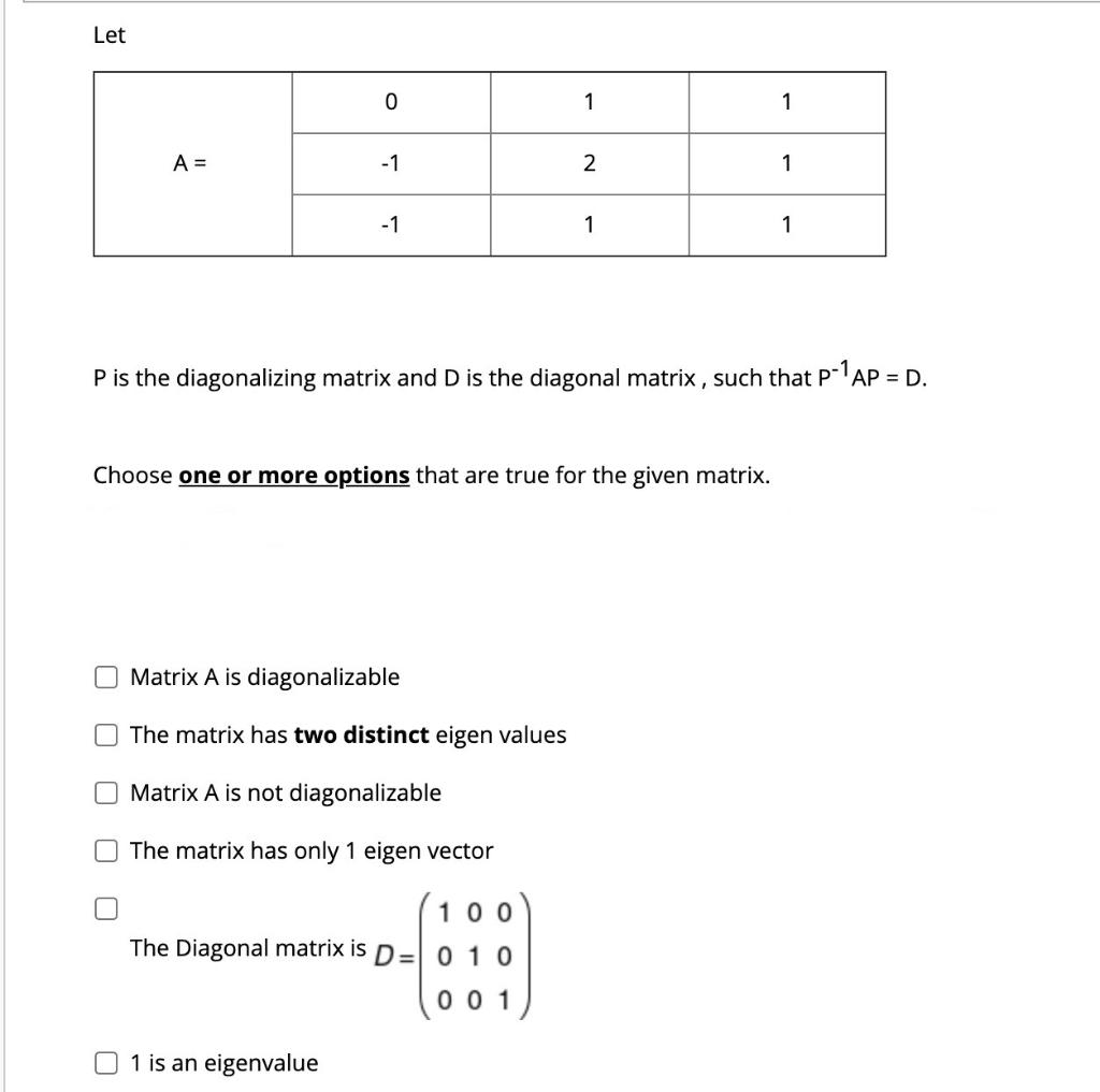 Solved Let 0 1 1 A= 2 1 - 1 1 1 P is the diagonalizing | Chegg.com