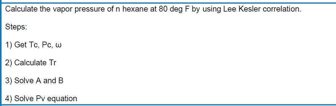 Solved Calculate the vapor pressure of n hexane at 80 deg F | Chegg.com