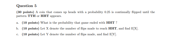Solved Question 5( 30 ﻿points) ﻿A coin that comes up heads | Chegg.com