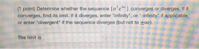 Solved Determine whether the sequence {n^3 e^4n} converges | Chegg.com