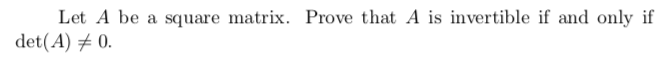 Solved Let A be a square matrix. Prove that A is invertible | Chegg.com