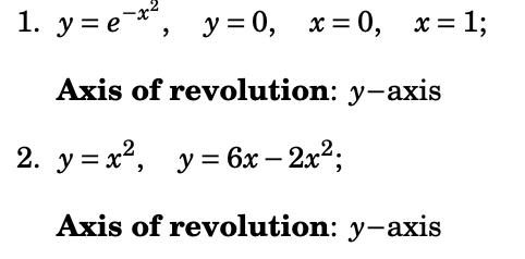 Solved 1. y=e−x2,y=0,x=0,x=1 Axis of revolution: y-axis 2. | Chegg.com