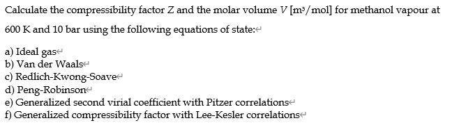Solved Calculate the compressibility factor Z and the molar | Chegg.com