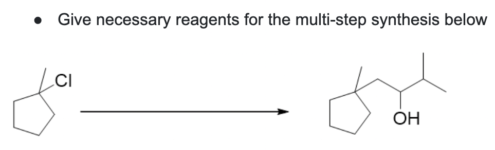 Solved Give necessary reagents for the multi-step synthesis | Chegg.com