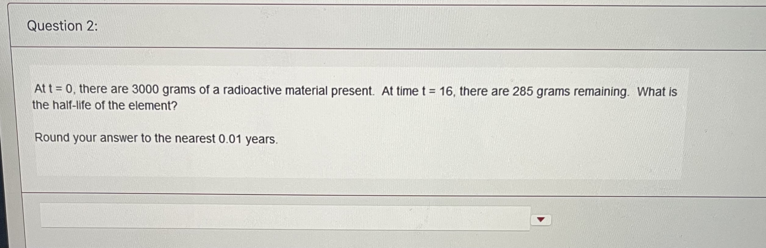 Solved At t=0, there are 3000 grams of a radioactive | Chegg.com