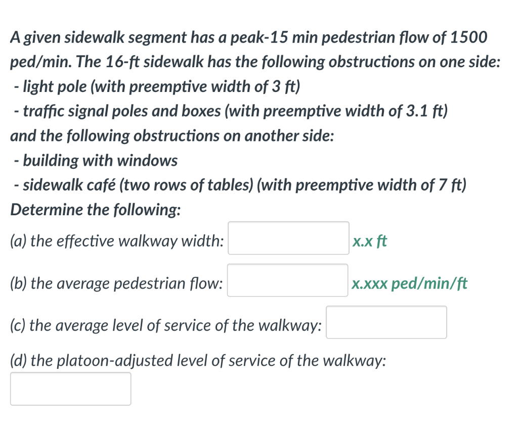 Solved A given sidewalk segment has a peak-15 min pedestrian | Chegg.com