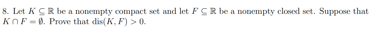 Solved 8. Let K CR be a nonempty compact set and let F C R | Chegg.com