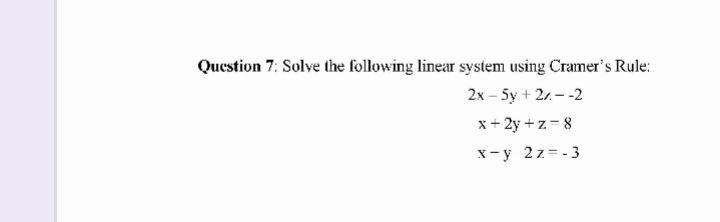 Solved Question 7: Solve the following linear system using | Chegg.com