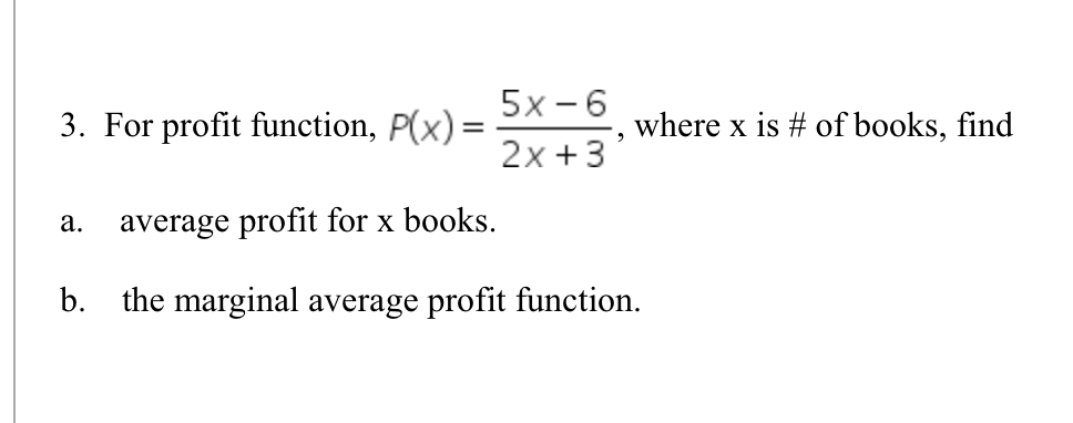 Solved = 2 5X-6 3. For profit function, P(x) = where x is # | Chegg.com
