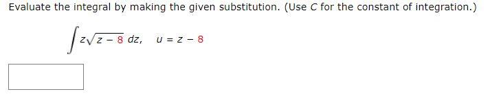 Solved Evaluate the integral by making the given | Chegg.com