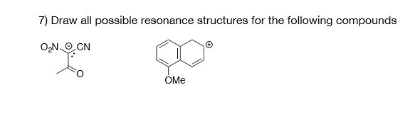 Solved 7) Draw all possible resonance structures for the | Chegg.com