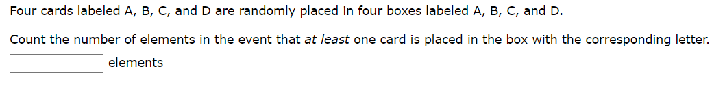 Solved Four cards labeled A,B,C, and D are randomly placed | Chegg.com