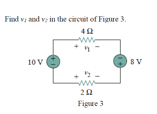 Solved Find v1 and v2 in the circuit of Figure 3 . | Chegg.com