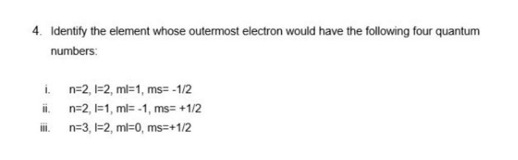 Solved 4. Identify the element whose outermost electron | Chegg.com
