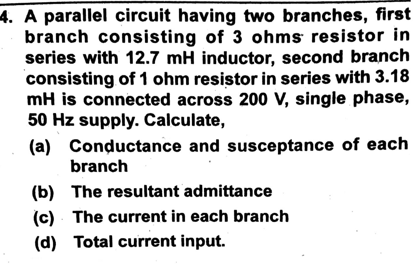 Solved 4. A parallel circuit having two branches, first | Chegg.com