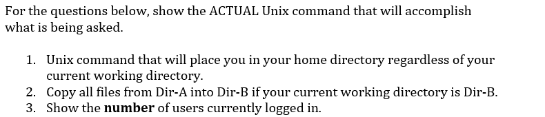 Solved For the questions below, show the ACTUAL Unix command | Chegg.com