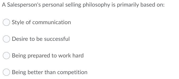 Solved A Salesperson's personal selling philosophy is | Chegg.com