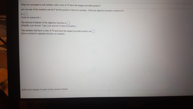 Solved What two nonnegative real numbers with a sum of 70 | Chegg.com