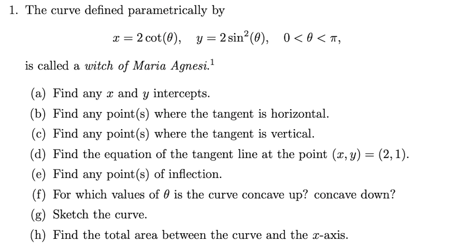 Solved 1. The curve defined parametrically by x = 2 cot(Q), | Chegg.com