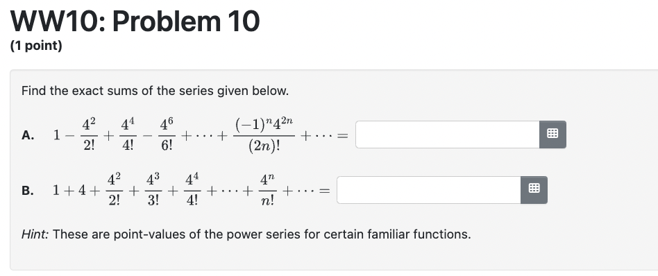 Solved WW10: Problem 10 (1 point) Find the exact sums of the | Chegg.com
