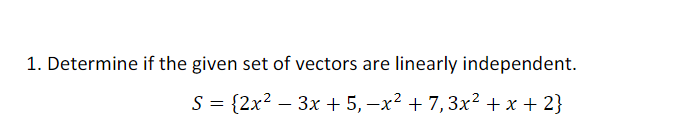 Solved 1. Determine if the given set of vectors are linearly | Chegg.com