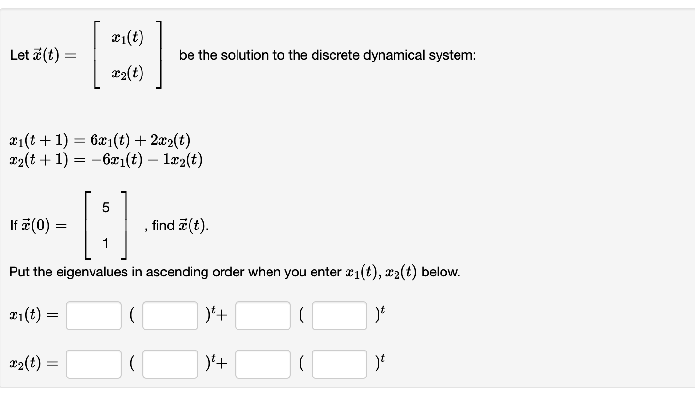 Solved Let x(t)=[x1(t)x2(t)] be the solution to the discrete | Chegg.com