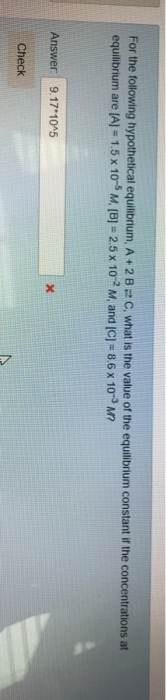 Solved for the following hypothetical equilibrium, A+2B C | Chegg.com